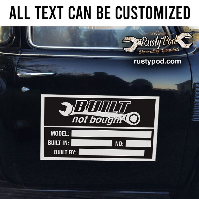 personalized built not bought hot rod vinyl sticker 10600 - Rustypod Store
